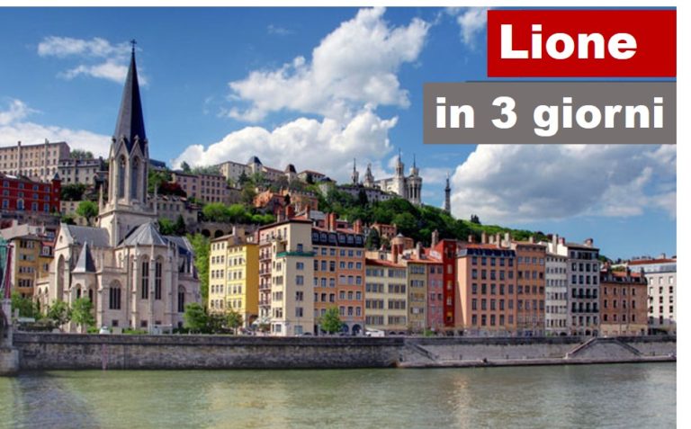 Lione in 3 giorni - Viaggio in 3 giorni